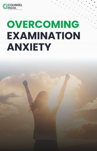 Overcome Examination Anxiety in counsel india | PDF