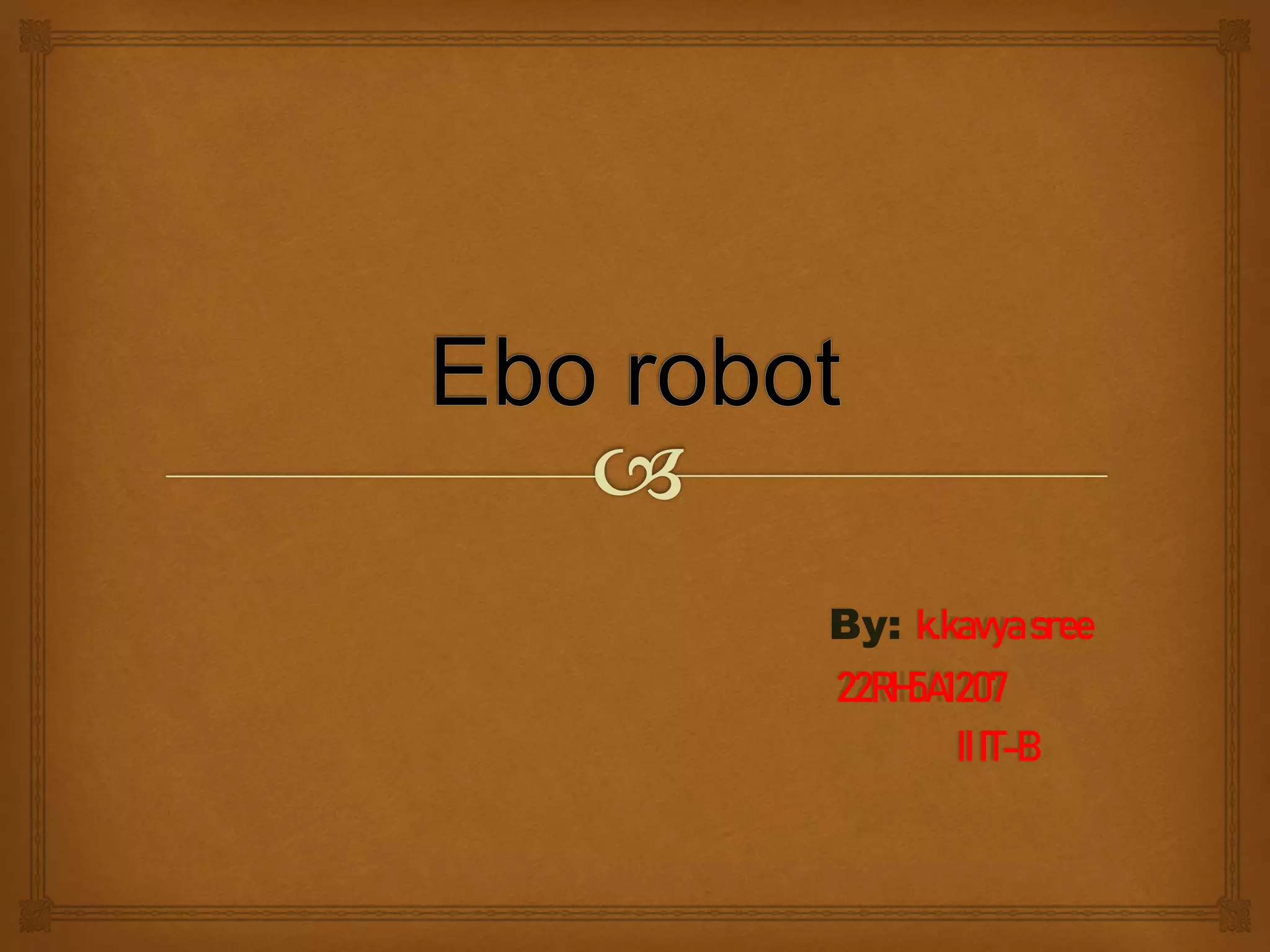 EBO ROBOT PPT.pptx