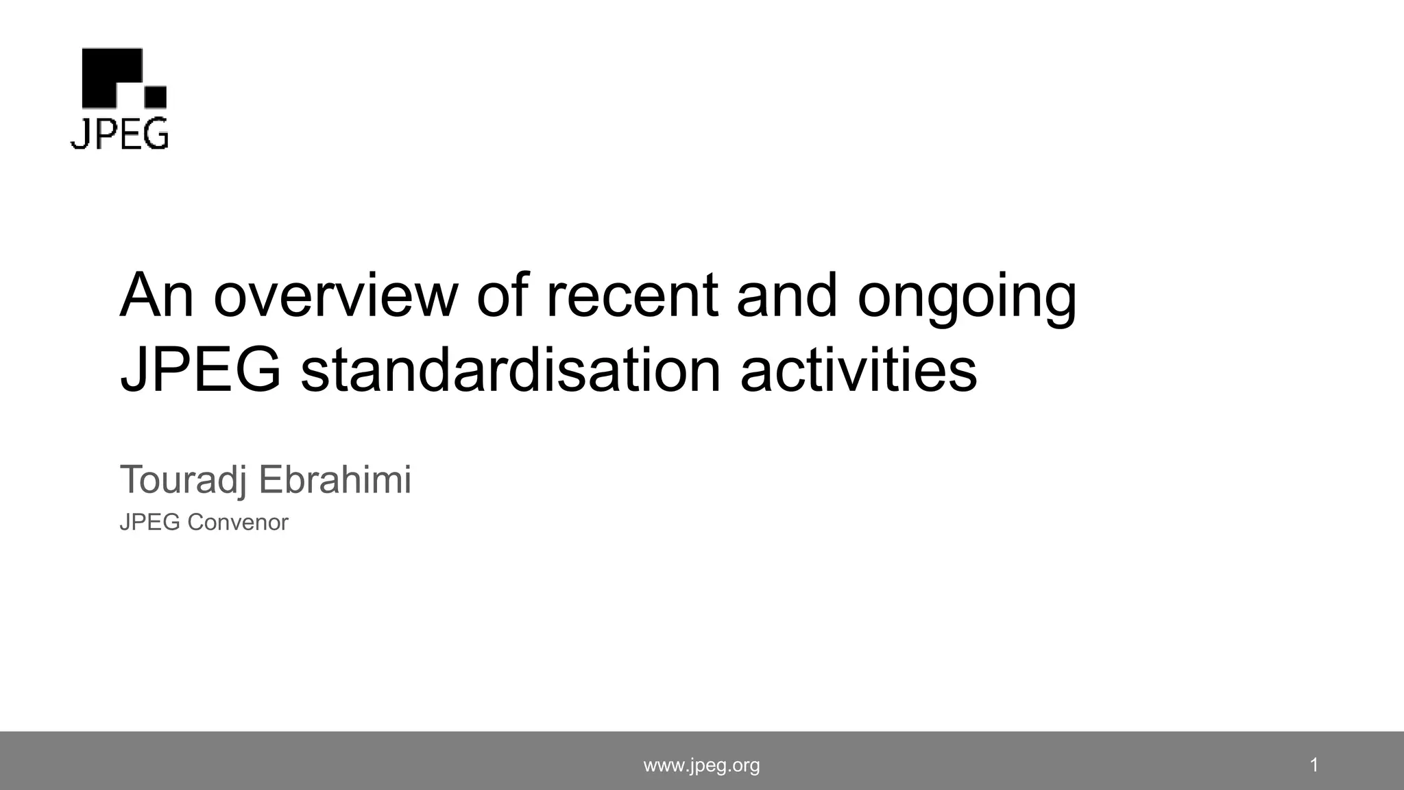 An overview of recent and ongoing JPEG standardisation activities | PPTX