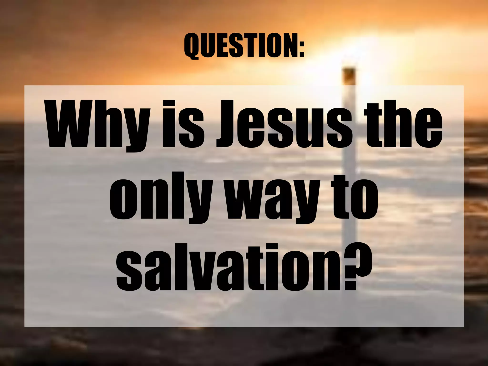 EBS-Jesus-is-the-Only-Way-to-Salvation.pptx