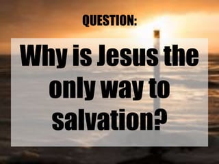 EBS-Jesus-is-the-Only-Way-to-Salvation.pptx