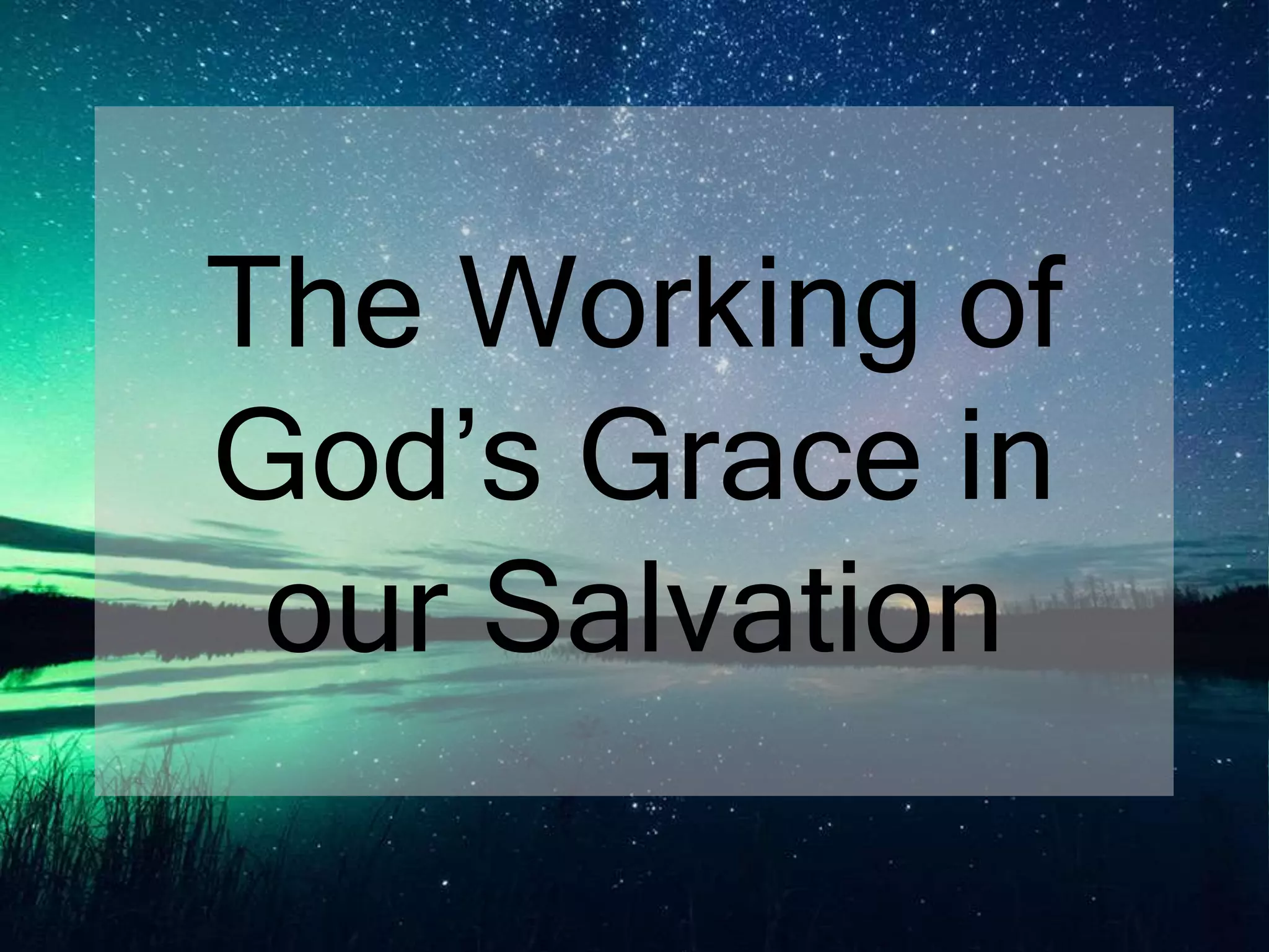 EBS-The-Working-of-Gods-Grace-in-our-Salvation.pptx | Free Download