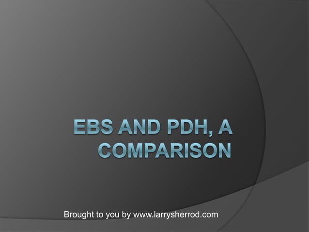 EBS and PDH, a comparision | PPTX | Technology & Computing
