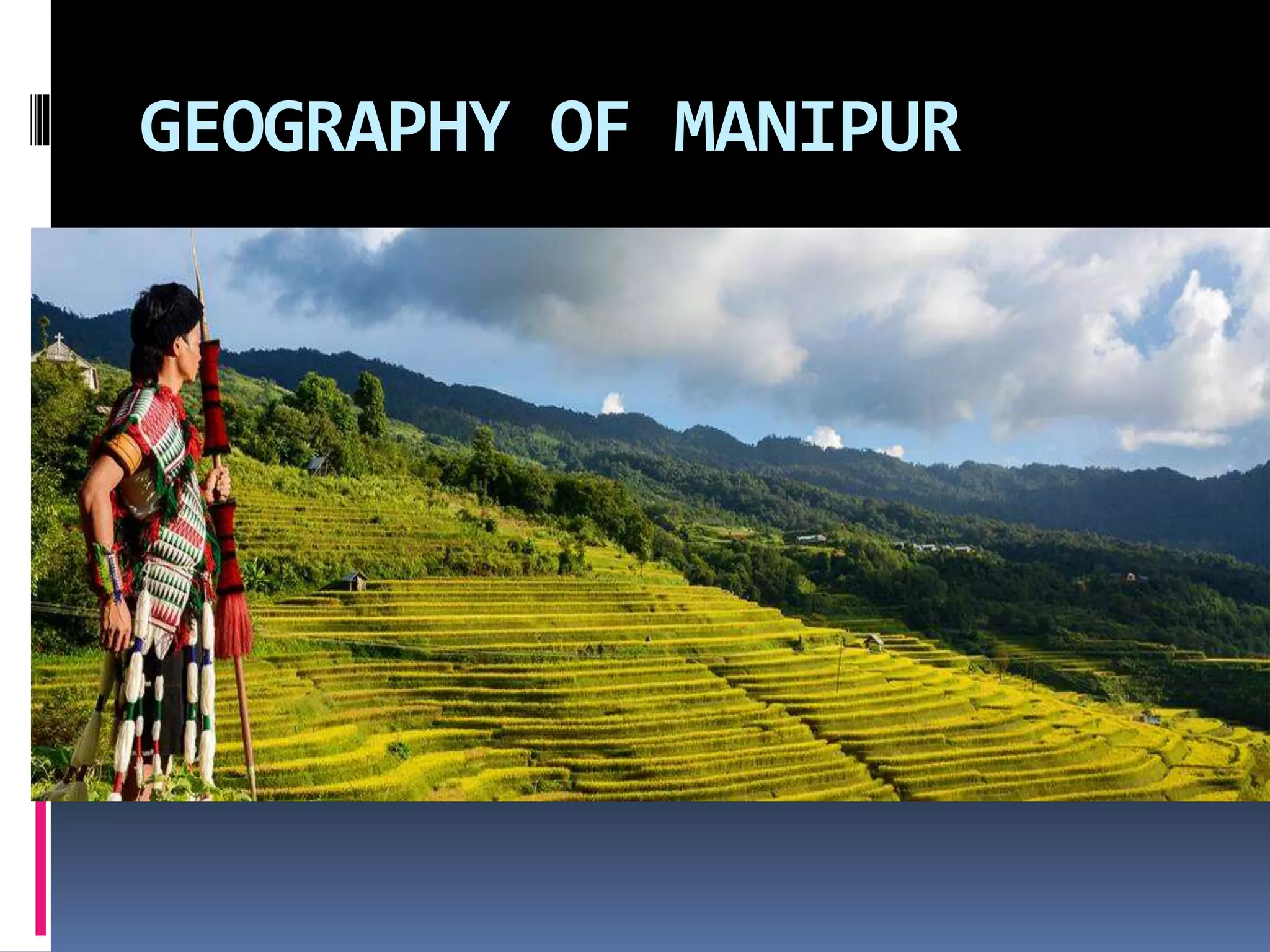 hisitory geography and cultural heritage of manipur | PPTX