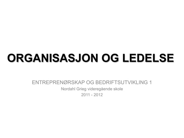 EBU1 Forelesning organisasjon og ledelse | PPT