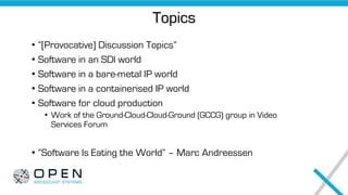 Moving to software-based production workflows and containerisation of ...