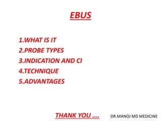 EBUS (ENDOBRONCHIAL USG) | PPTX