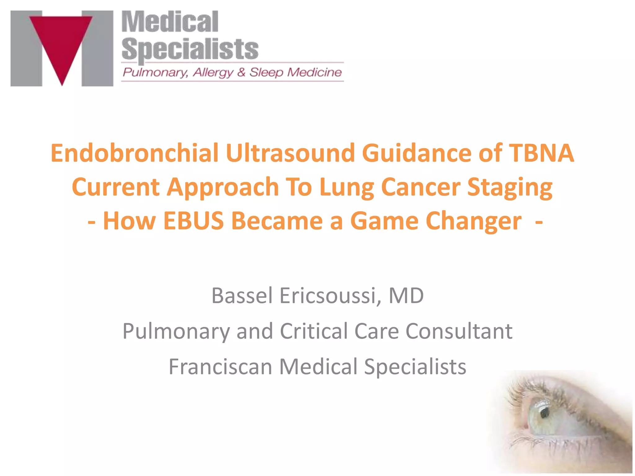 Endobronchial Ultrasound Guidance of TBNA. Current Approach To Lung ...