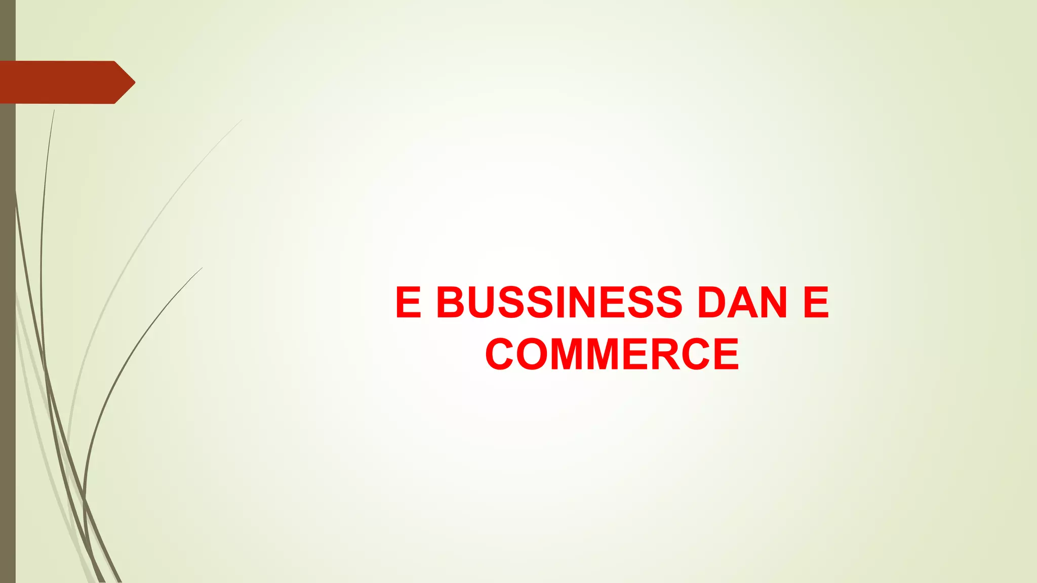 E bussiness dan e commerce | PPTX