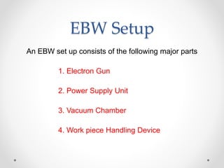 Electron Beam Welding (EBW) Basics | PPTX