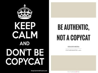 Dont Be A Copycat Quotes