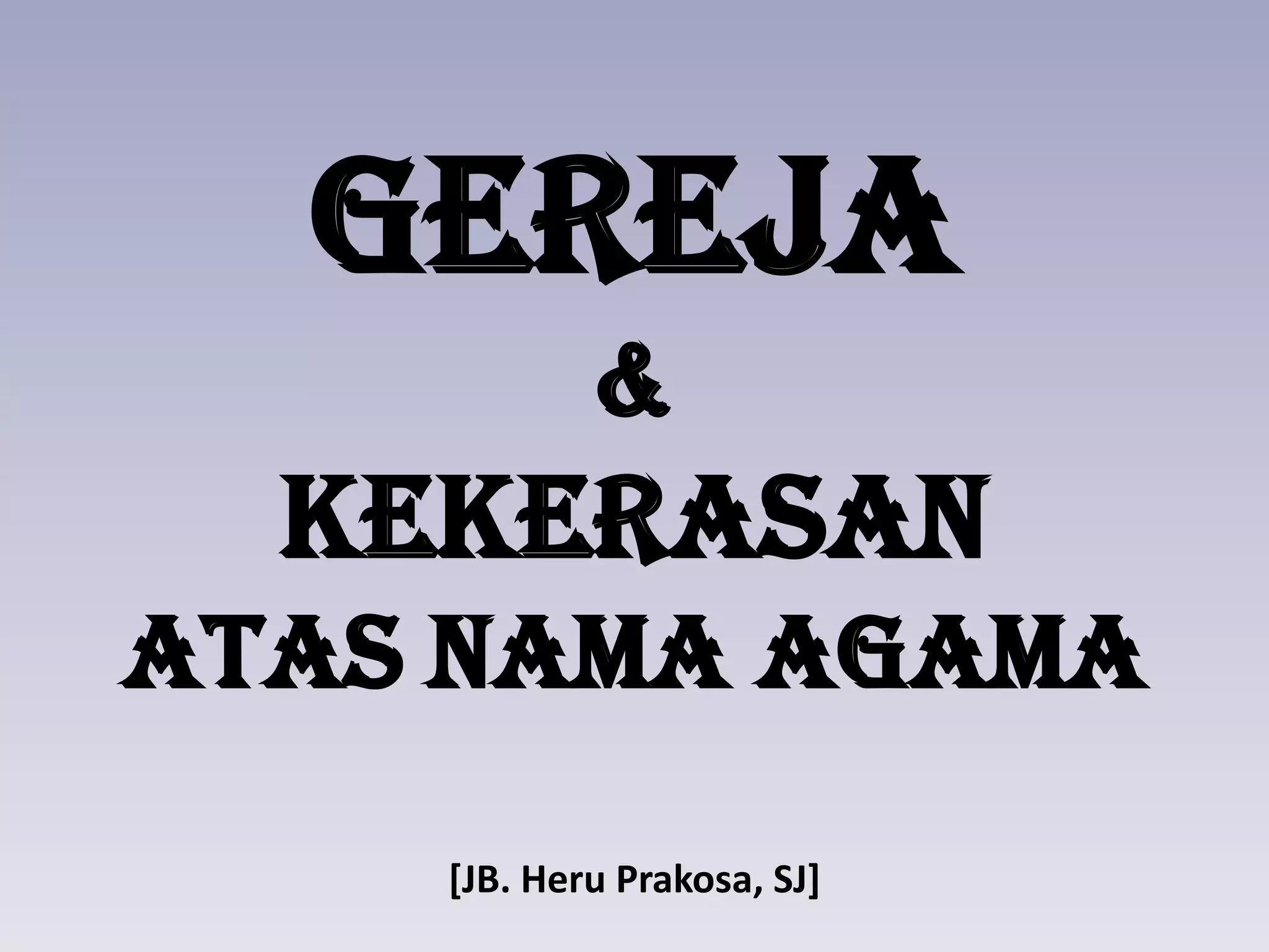 Gereja & Kekerasan atas Nama Agama | PPTX