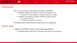 Modeling and Reasoning in Event Calculus using Goal-Directed Constraint Answer Set Programming | PPT