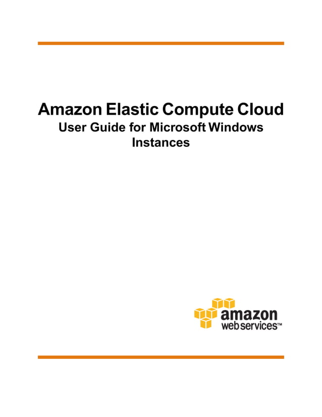 Amazon Elastic Compute Cloud: User Guide for Microsoft Windows Instances | PDF