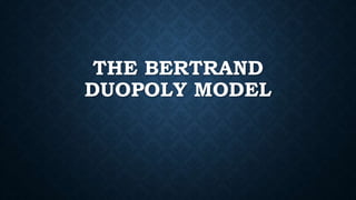 THE BERTRAND DUOPOLY MODEL IN MICROECONOMICS.pptx