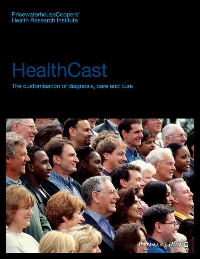 pwc-healthcast-the-customisation-of-diagnosis-care-and-cure | PDF