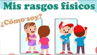 RASGOS FÍSICOS PARA NIÑOS | PPTX