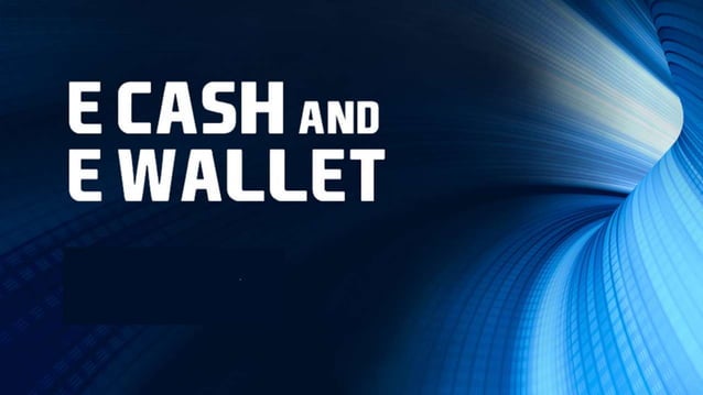 Ecash and ewallet | PPT