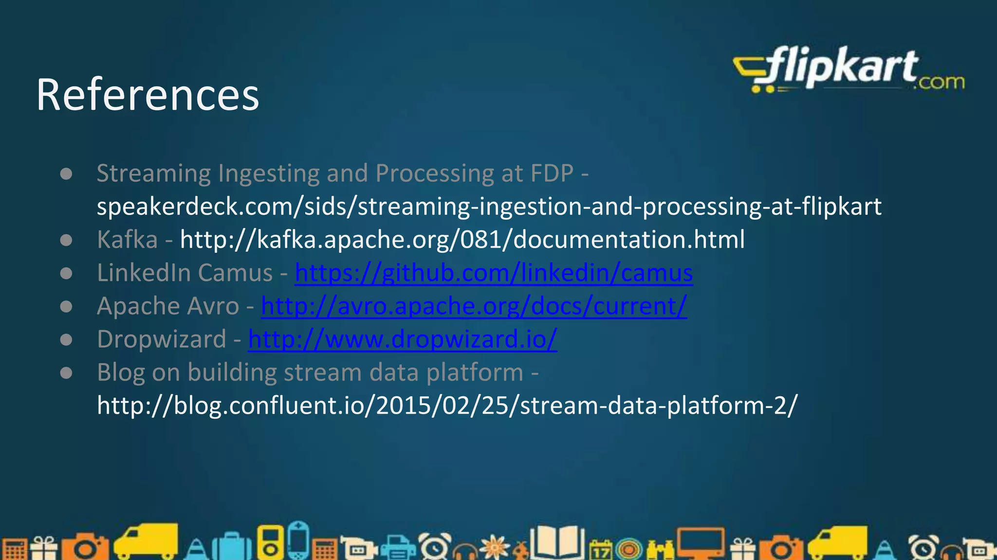 Big Data Ingestion @ Flipkart Data Platform | PPTX