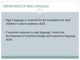 IMPORTANCE OF SIGN LANGUAGE IN DEVELOPING READINESS SKILLS AMONG ...