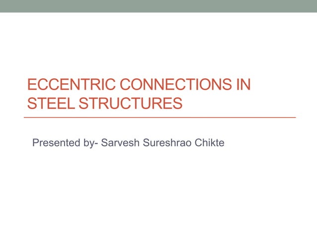 Eccentric connections in steel structure | PPTX | Physics | Science