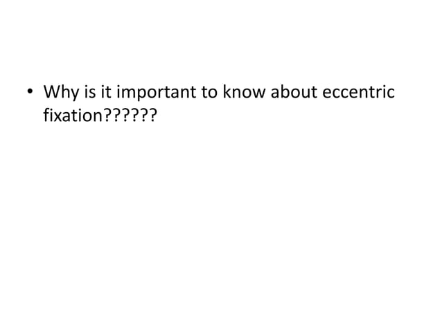 Eccentric fixation, investigation and management | PPTX