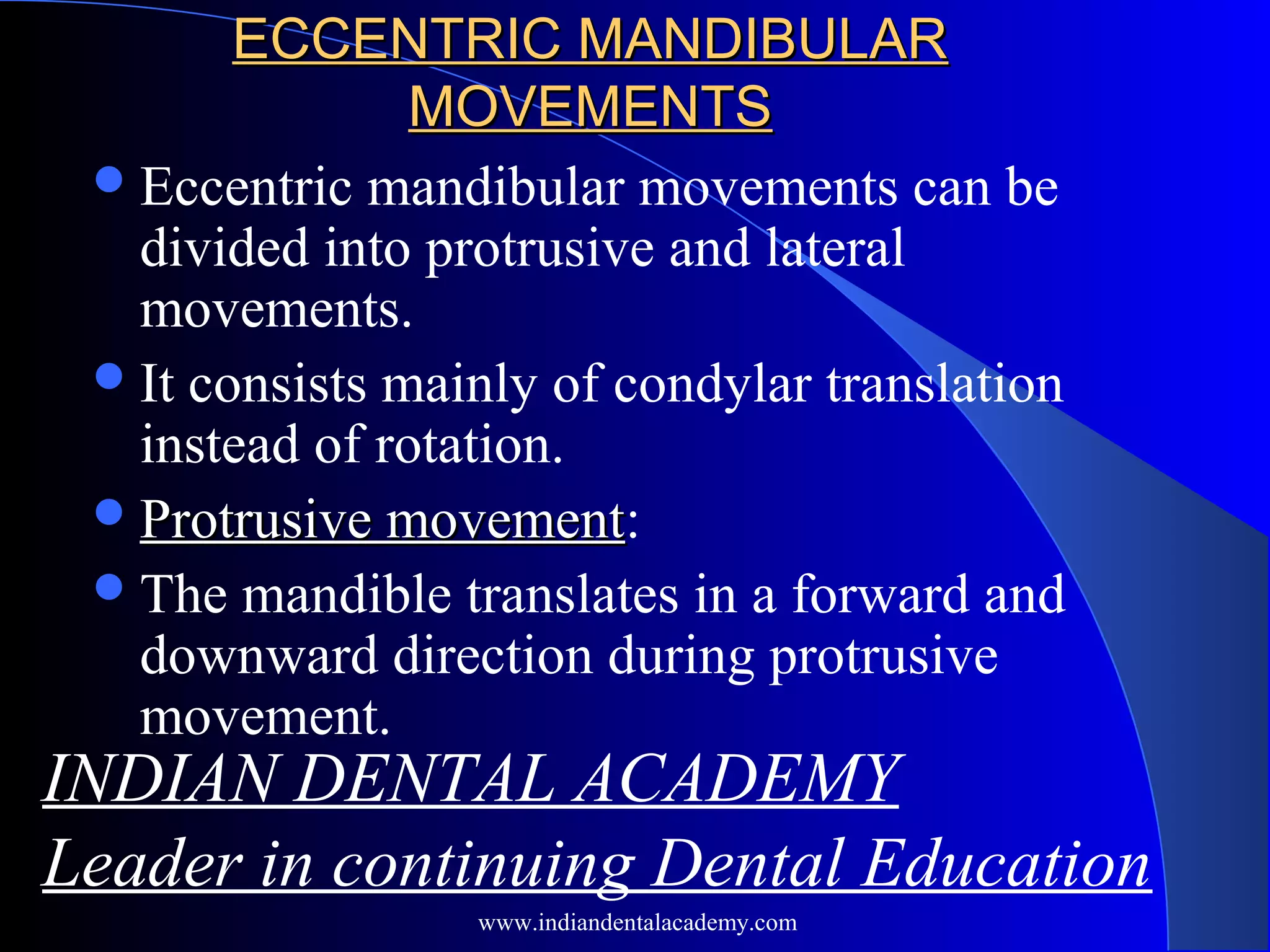 Eccentric movements of mandibular movements/prosthodontic courses | PPT