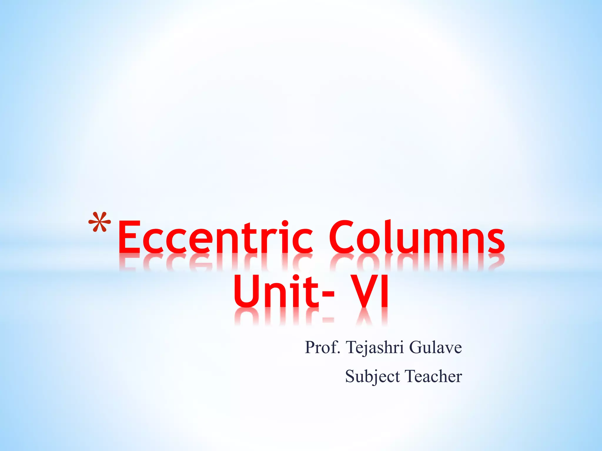 Eccetric columns | PPTX