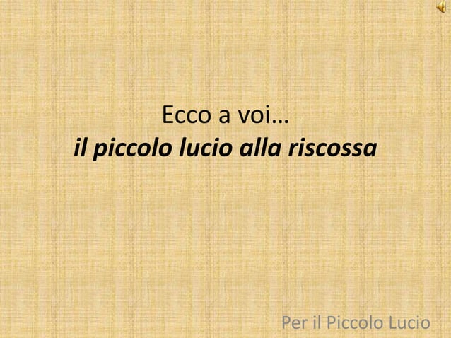Piccolo Lucio alla riscossa | PPTX