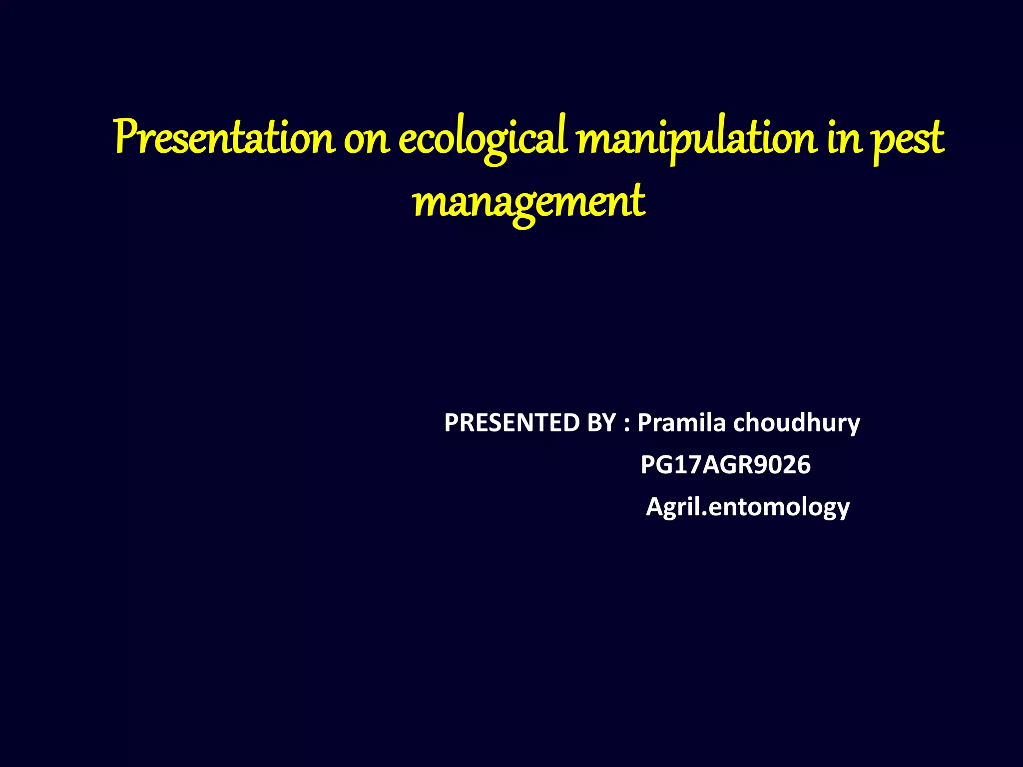 Ecological manipulation in pest management | PPTX