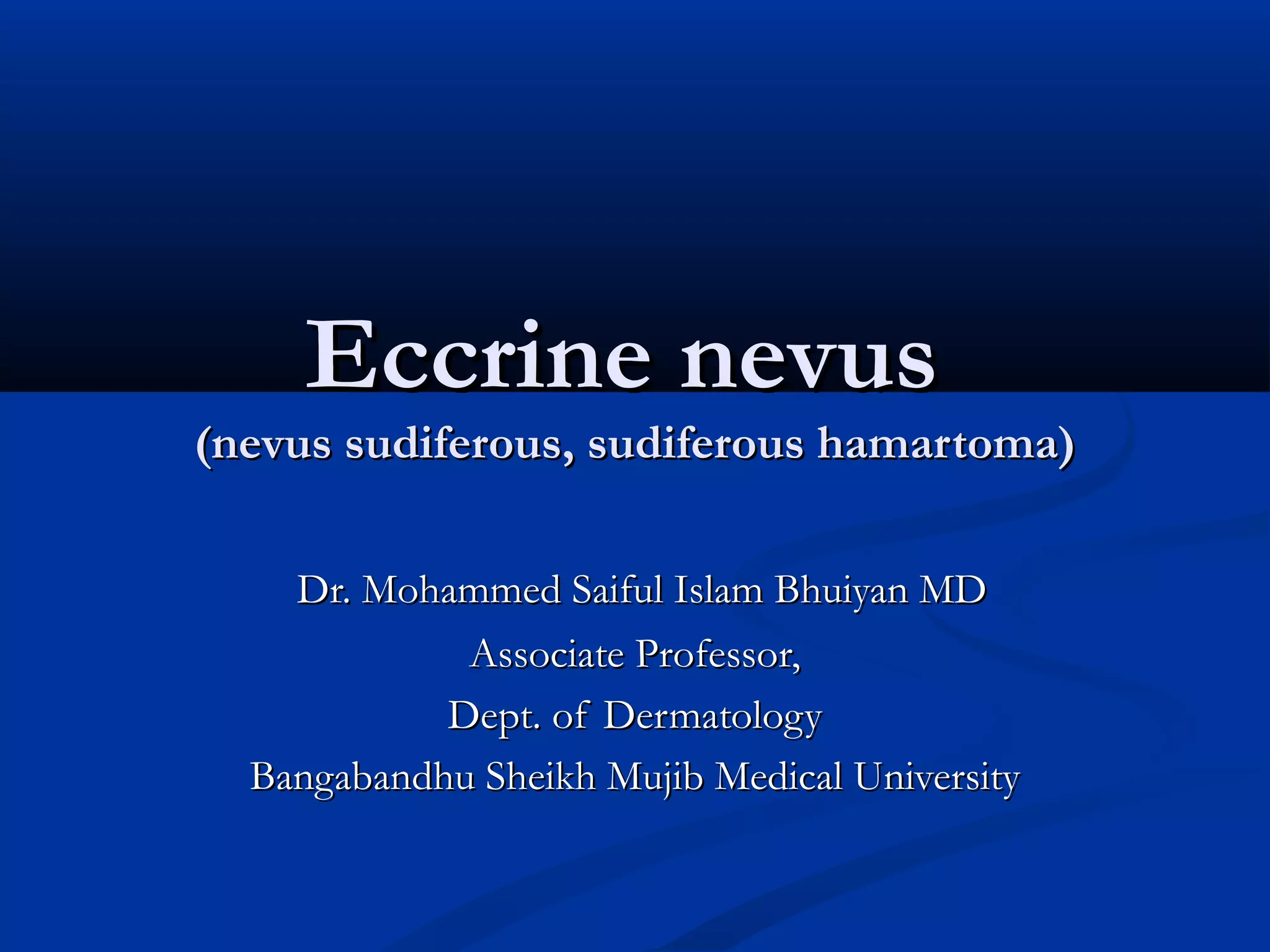 Eccrine nevus | PPT | Skin and Dermatology | Diseases and Conditions