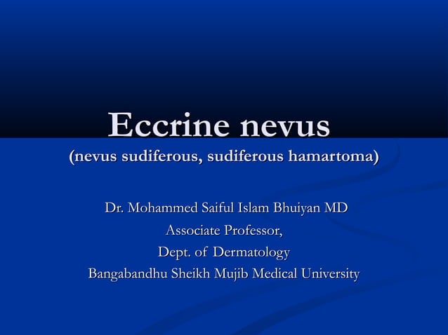 Eccrine nevus | PPT | Skin and Dermatology | Diseases and Conditions