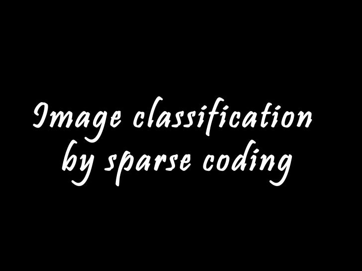Eccv2010 Feature Learning For Image Classification Part 2