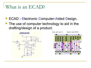 Ecd302 unit 01(investigate ecad systems) | PPT