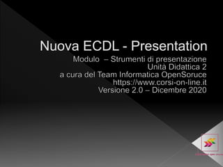 Nuova ECDL - Modulo Presentation n.2 | PPTX