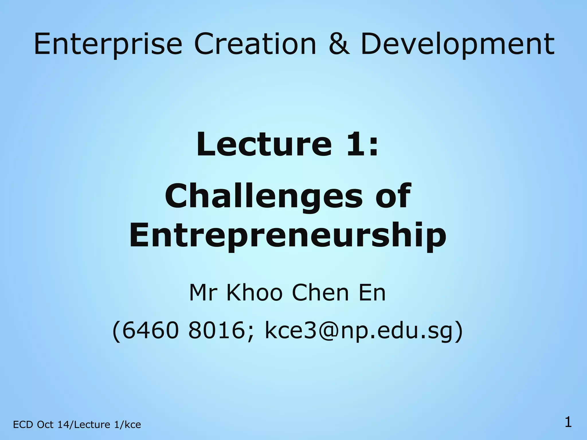 ECD Lecture 1 - challenges of entrepreneurship | PPTX | Startups | Business