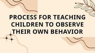 ECE 15.pptProcesses for teaching children to understand their own ...