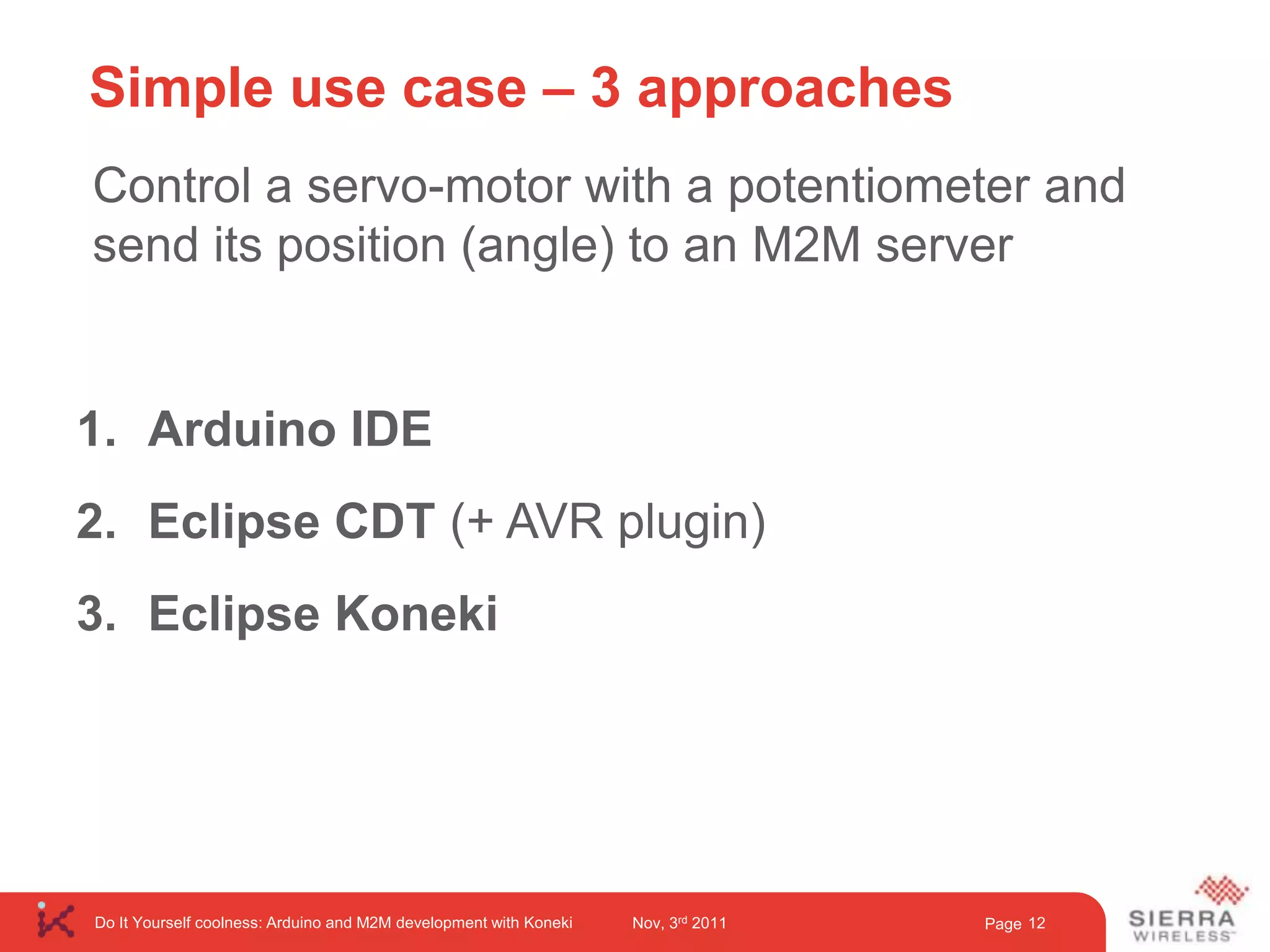 Do It Yourself coolness: Arduino and M2M development with Eclipse & Koneki | PPTX