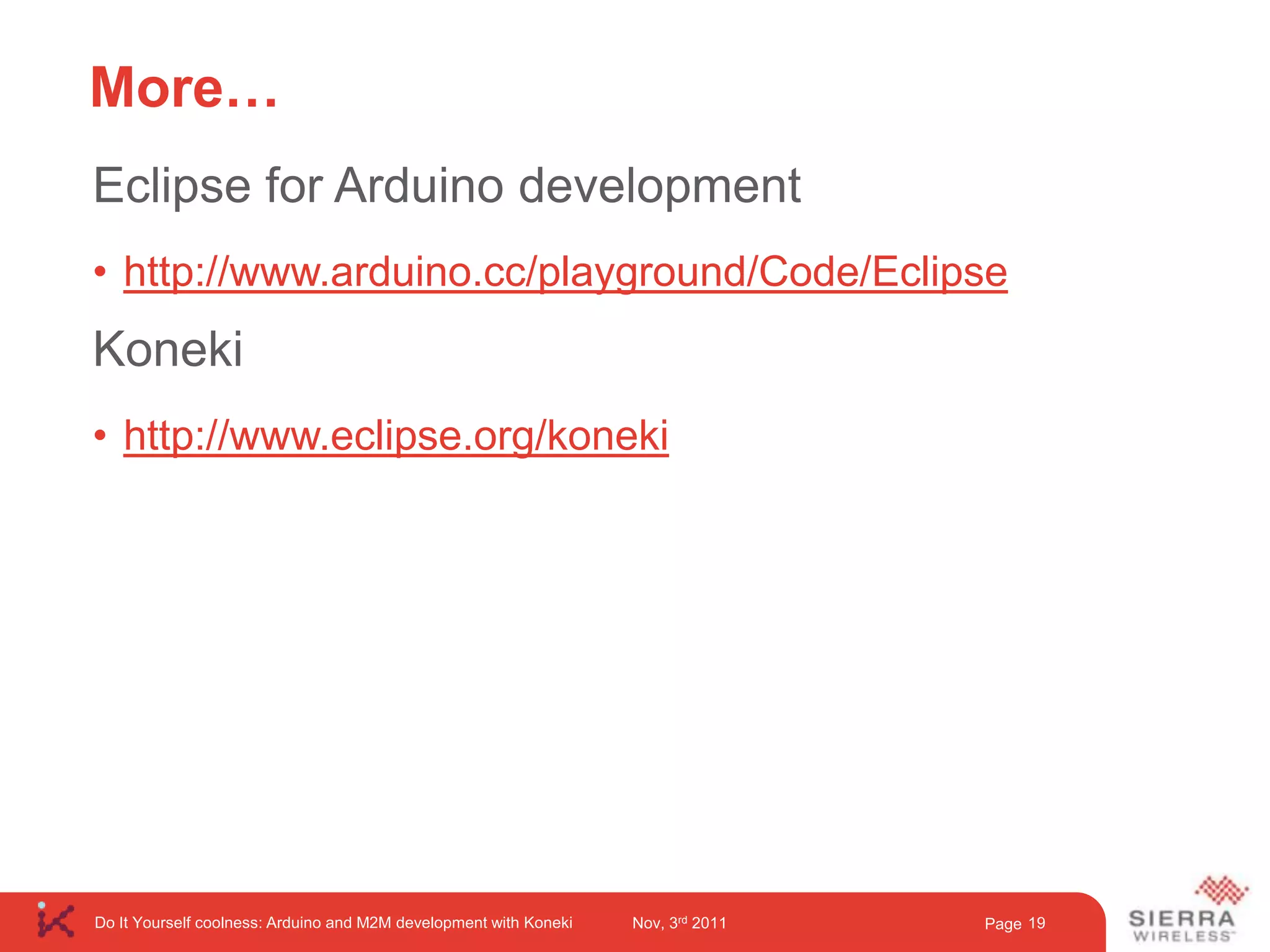 Do It Yourself coolness: Arduino and M2M development with Eclipse & Koneki | PPTX