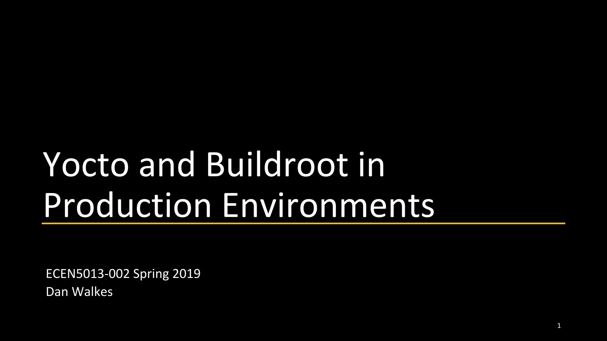 ECEN5013 Using Yocto and Buildroot in Production Environments | PPT