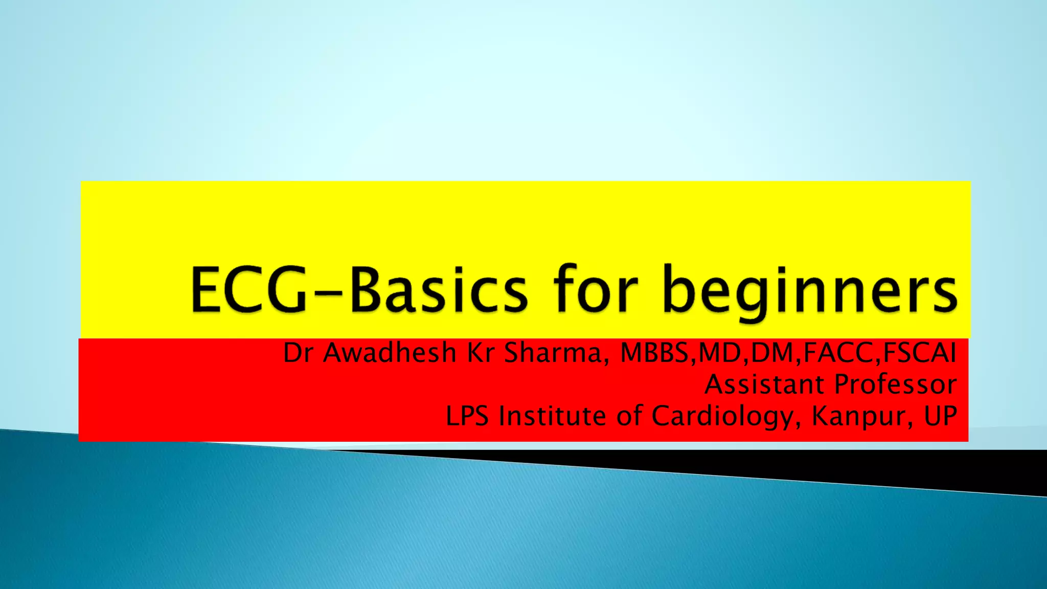 Ecg for beginners | PPTX