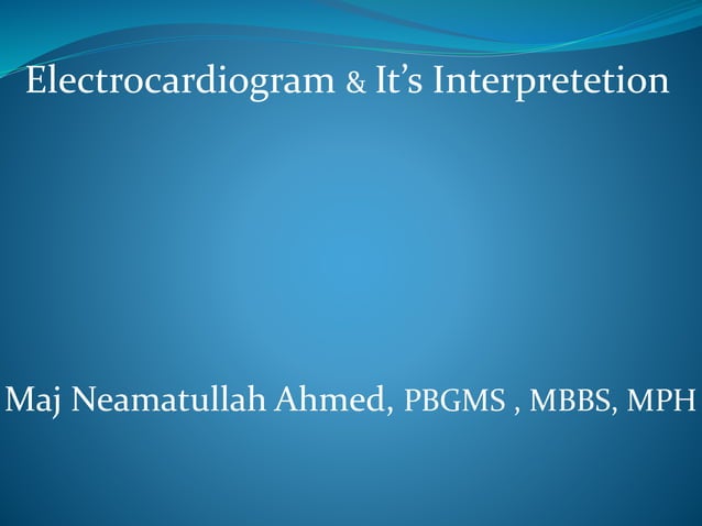 Electrocardiogram And Its Interpretation Ppt