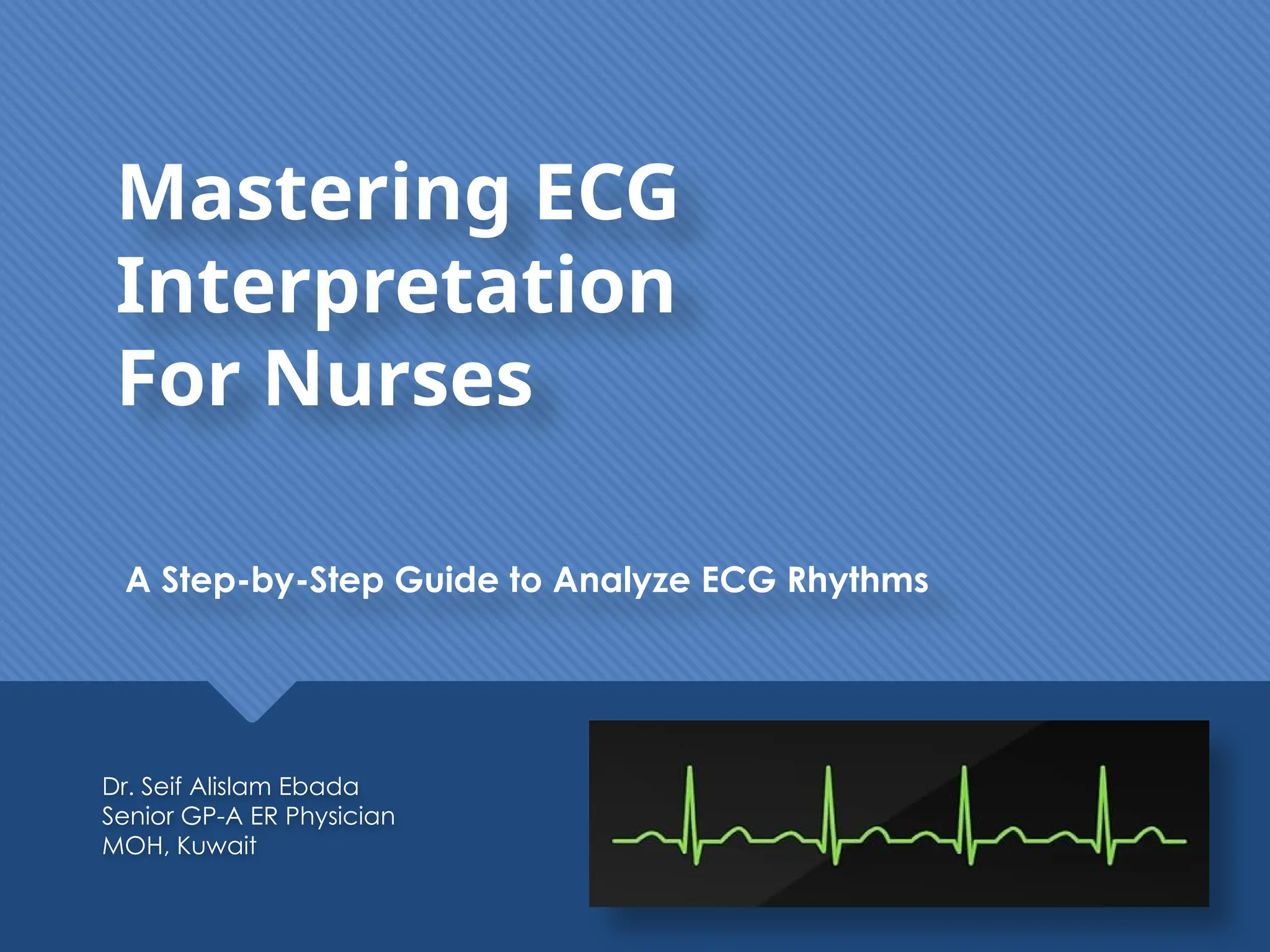 ECG, Mastering ECG Interpretation For Nurses.pptx