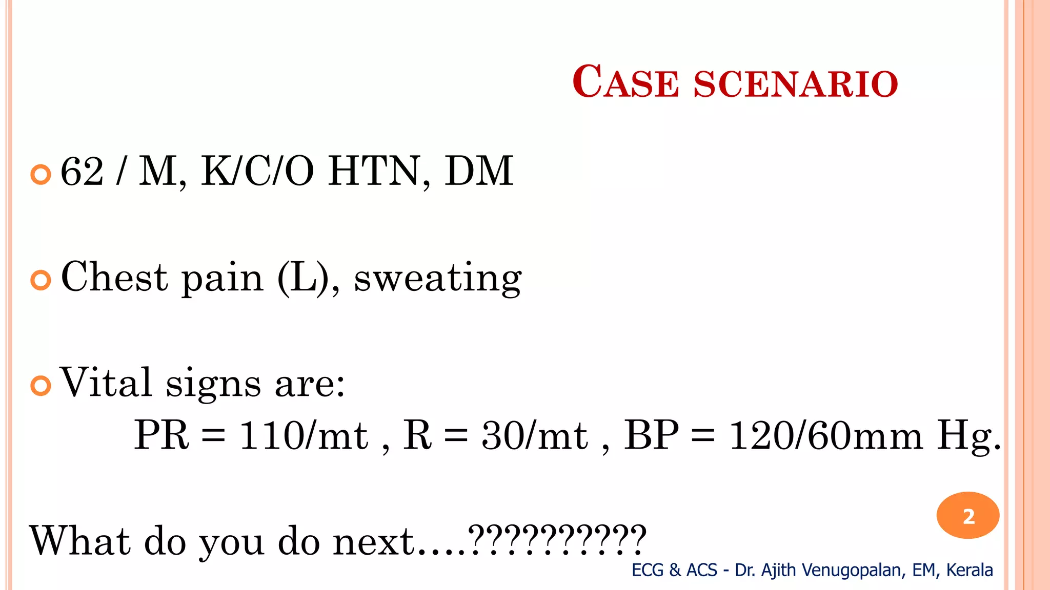 ECG & ACS - Dr. Ajith Venugopalan, EM, MOSC Medical College Hospital, Kolenchery, Ernakulam ...