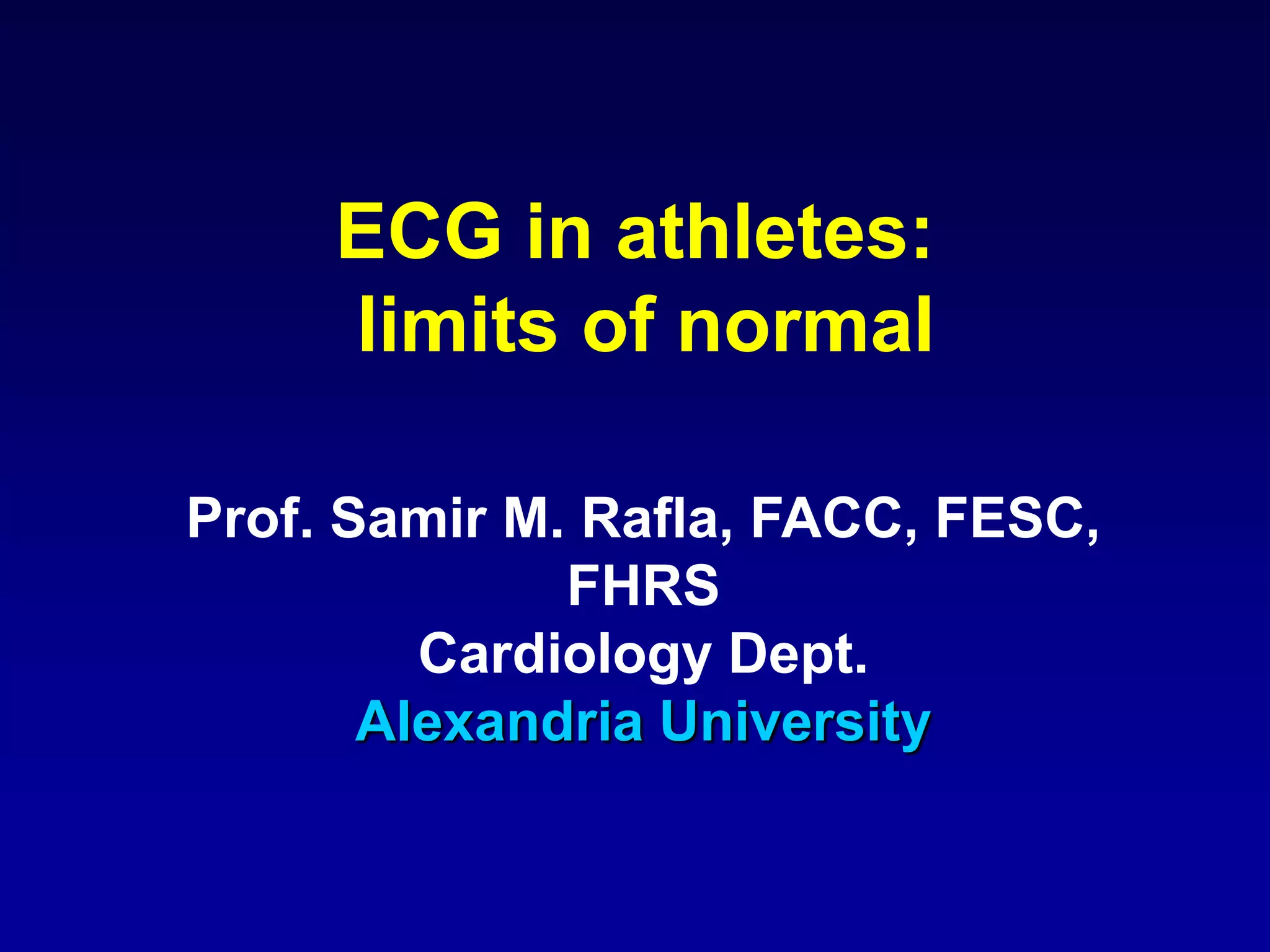 Ecg in athletes limits of normal-samir rafla . cardio egypt 2015 | PPT