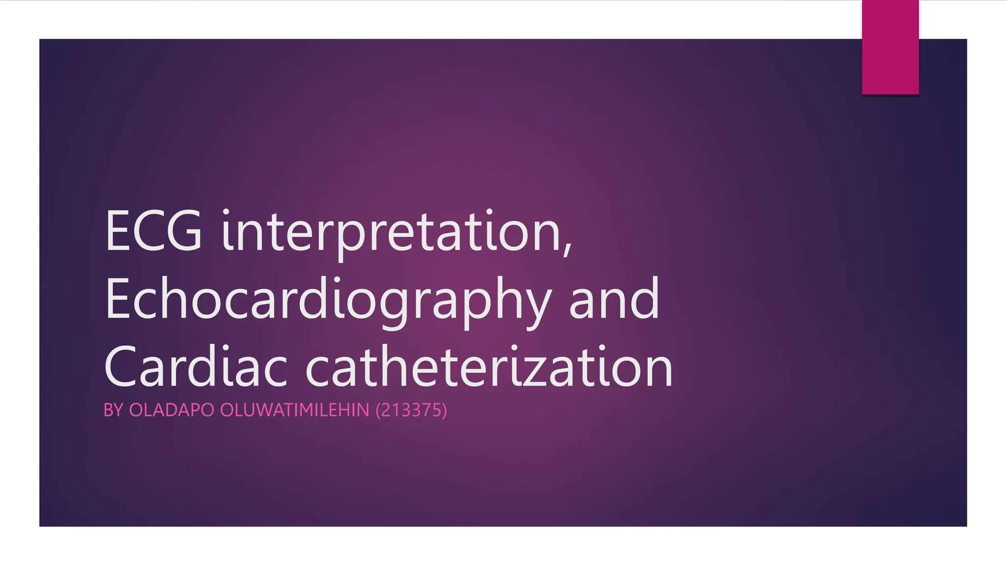 ECG interpretation: Echocardiography and Cardiac Catherization.pptx