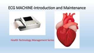 ECG machines -Operation and Maintenance | PPTX