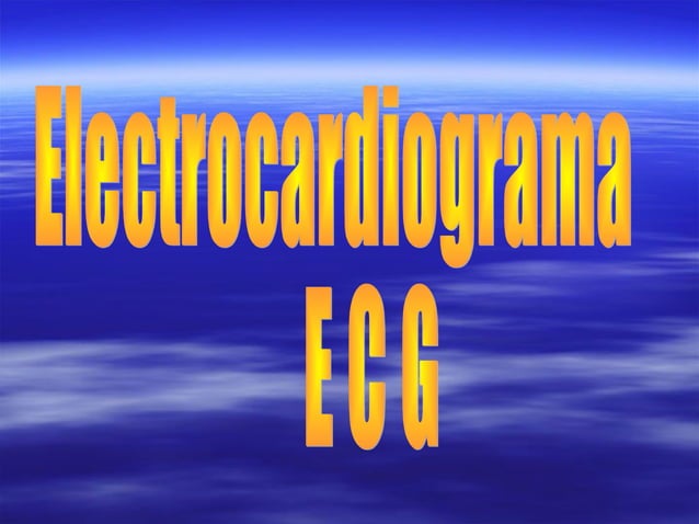 ECG: electrocardiograma | PPT