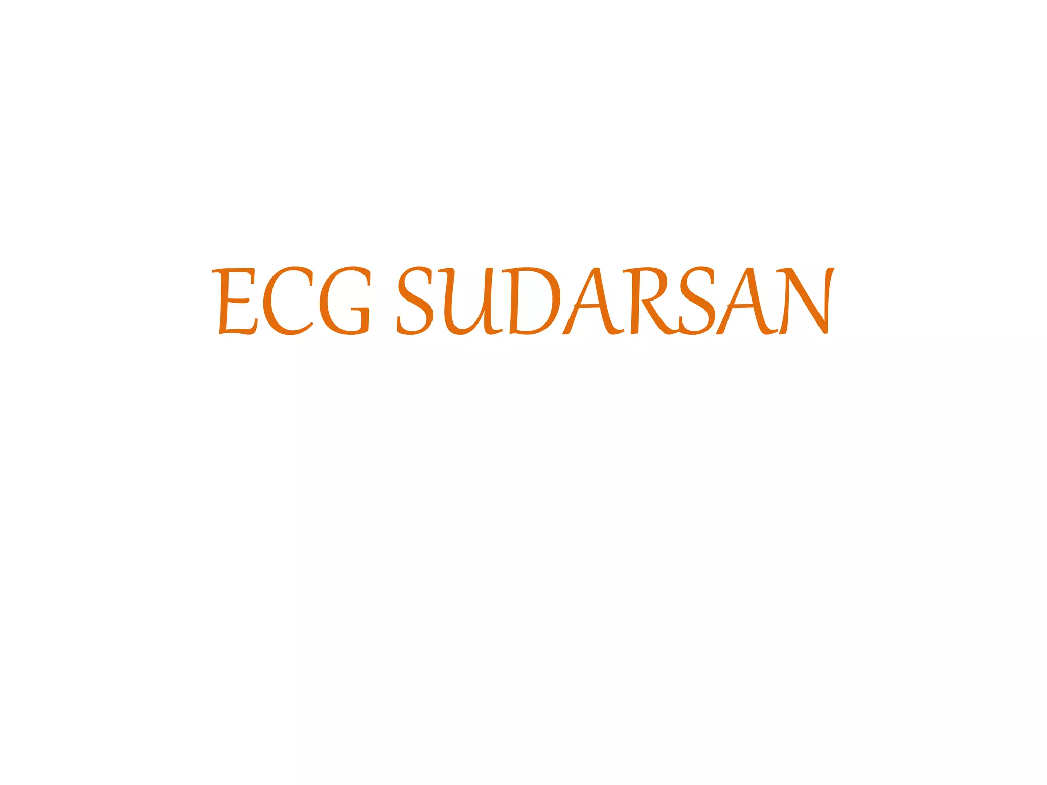 Ecg sudarsan powerpoint | PPTX