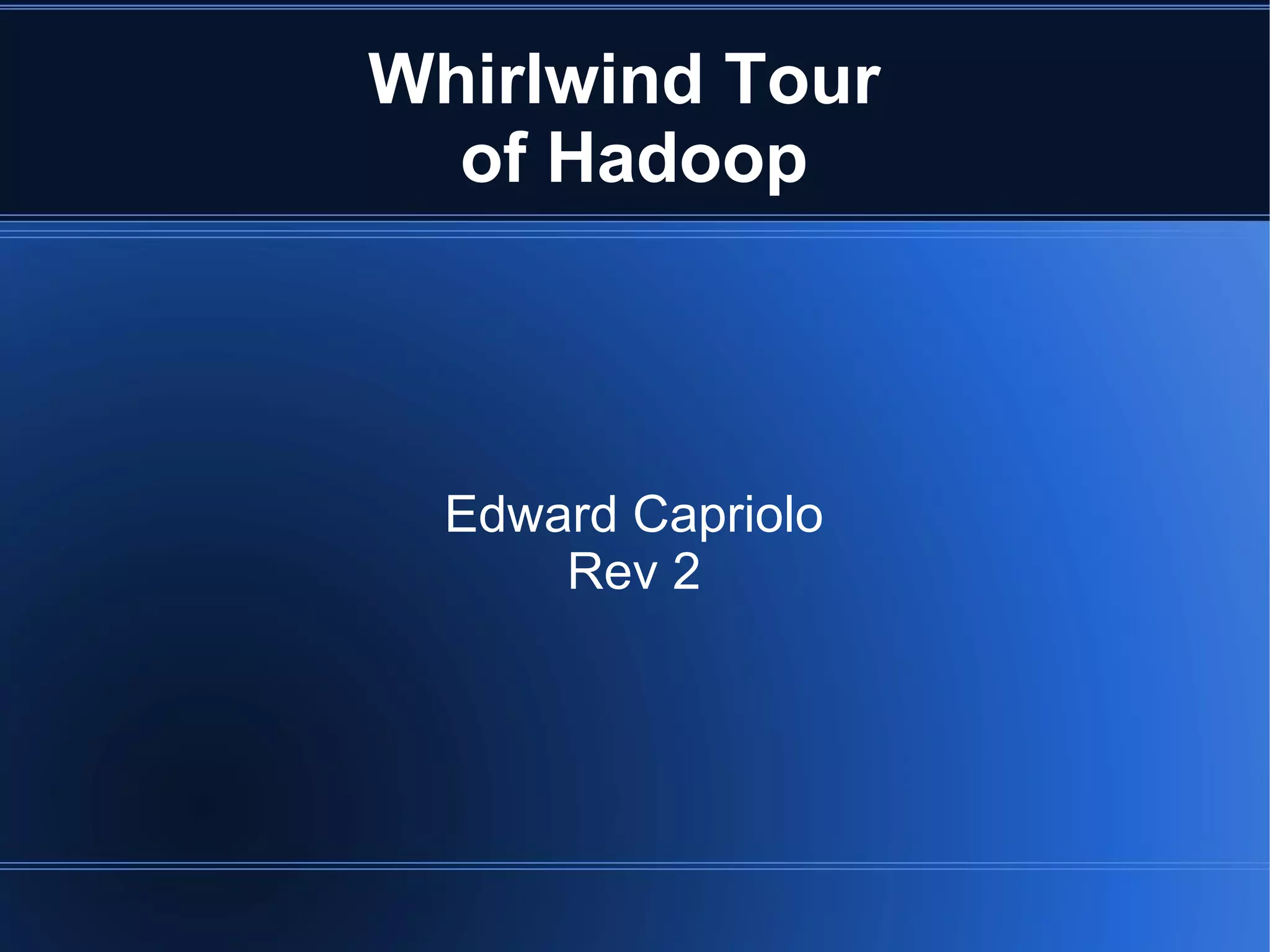 Whirlwind tour of Hadoop and HIve | PPT